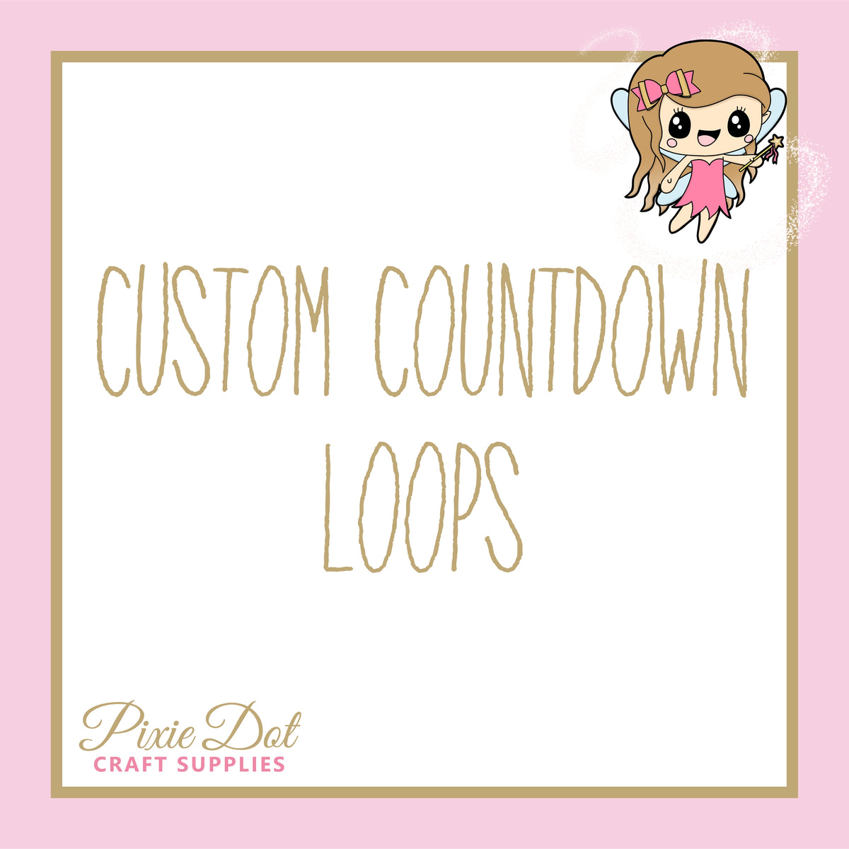 Custom Countdown Loops – Pixie Dot Craft Supplies